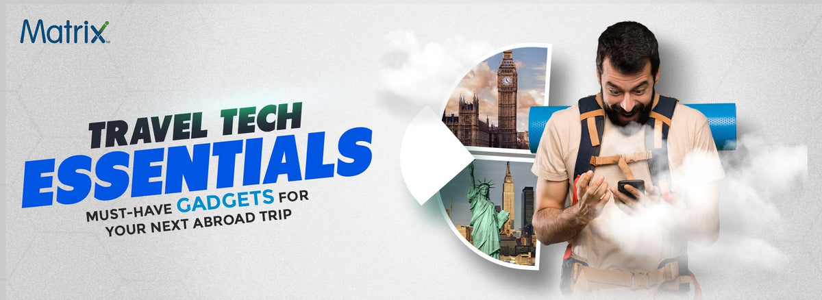 Travel Tech Essentials: Must-Have Gadgets for Your Next Abroad Trip ...