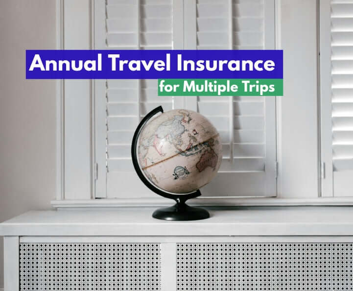 Annual Multi-Trip Travel Insurance | Best Travel Insurance Plan for ...